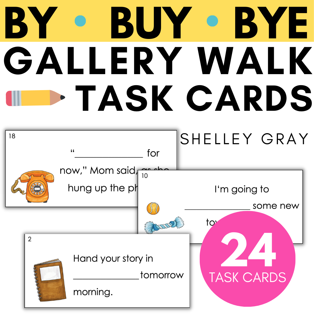 By Buy Bye Homophone Gallery Walk or Task Cards – Shelley Gray Teaching