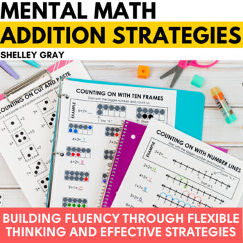 Mental Math Addition Strategies for Fact Fluency Bundle – Shelley Gray ...