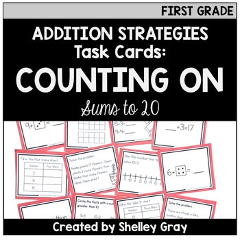 Addition Strategy Task Cards: Counting On (Sums to 20) FIRST GRADE ...