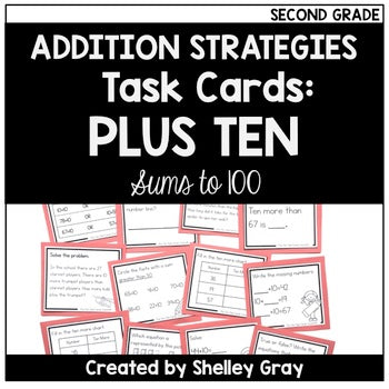 Addition Strategy Task Cards: Plus Ten (Sums to 100) SECOND GRADE ...