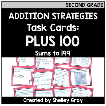 Addition Strategies Task Cards: Plus 100 (SECOND GRADE) – Shelley Gray ...