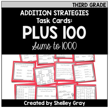 Addition Strategy Task Cards: Plus 100 - Sums to 1000 (Third Grade ...