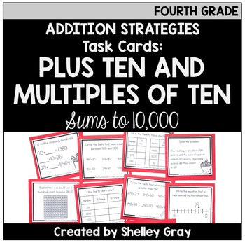 Addition Strategy Task Cards: Plus 10 and Multiples of 10 (Fourth ...