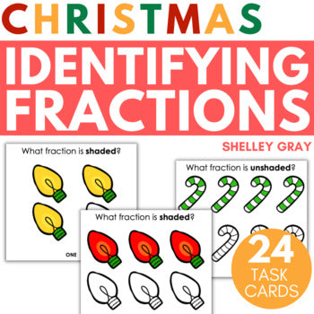 Christmas Fractions Task Cards, Identifying Fractions to Twelfths ...